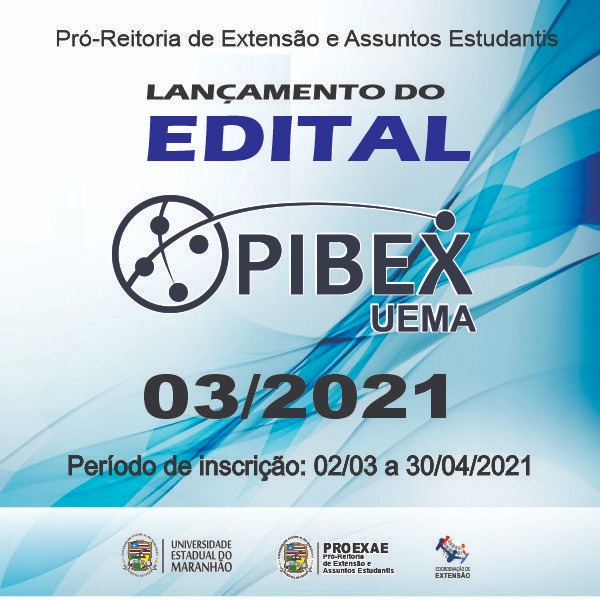 LANÇAMENTO DO EDITAL PIBEX N° 03/2021 LANÇAMENTO DO EDITAL PIBEX N° 03/2021